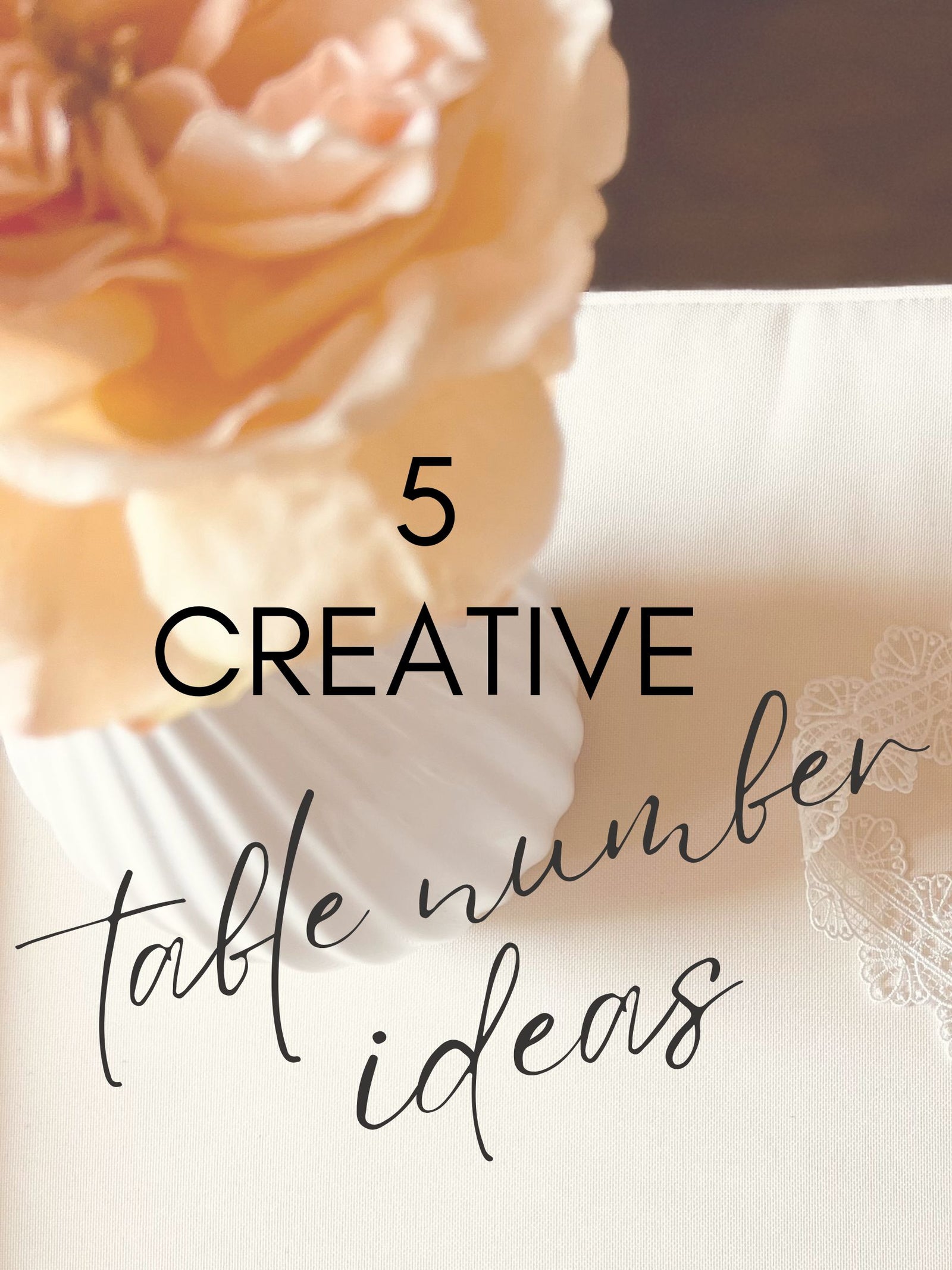 Five Creative Table Number Ideas for your wedding reception